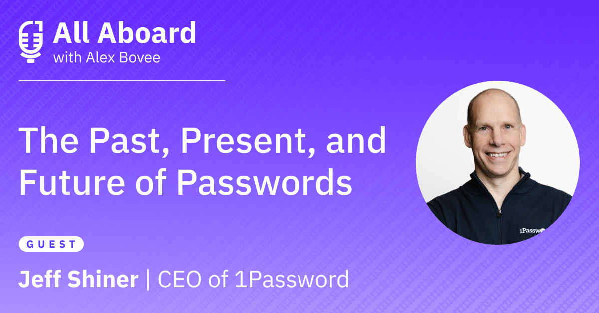 The Past, Present, and Future of Passwords with Jeff Shiner - ConductorOne