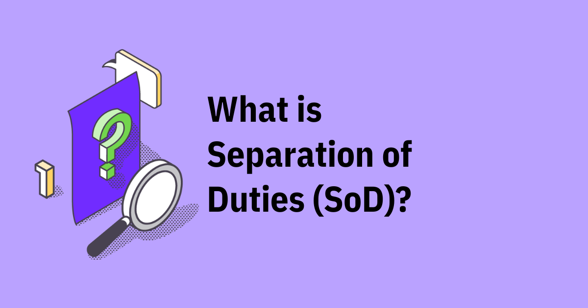 What Is Separation of Duties (SoD)?