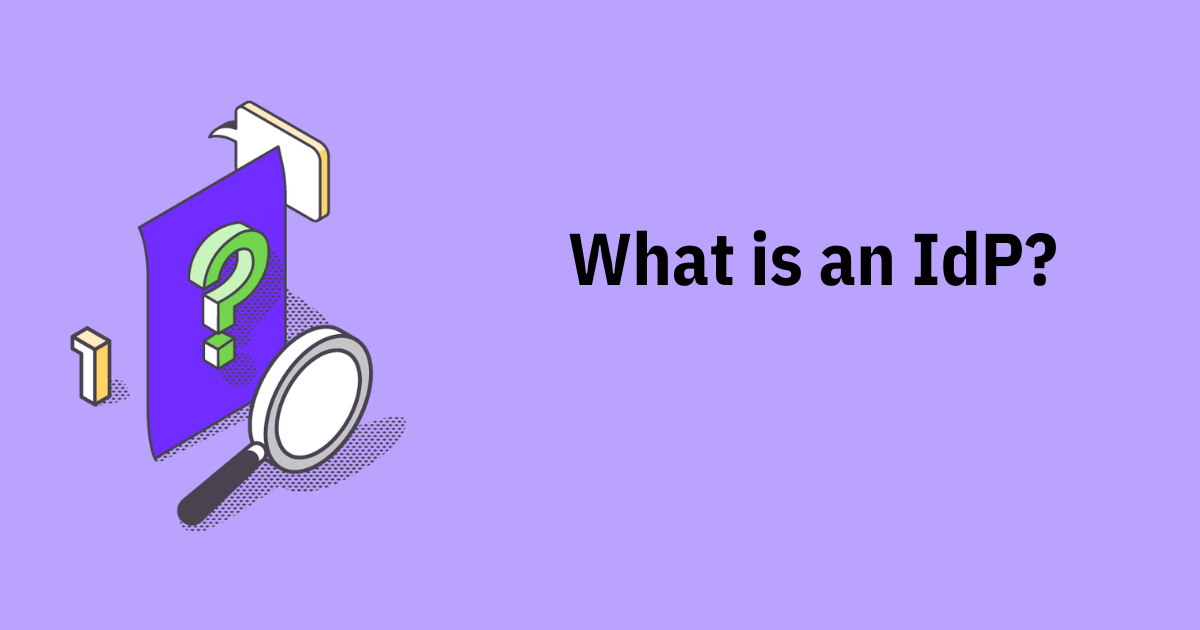 What Is an Identity Provider (IdP)?