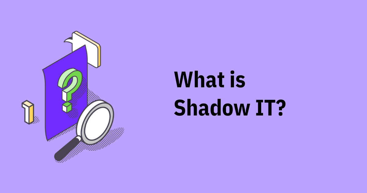 What Is Shadow IT?