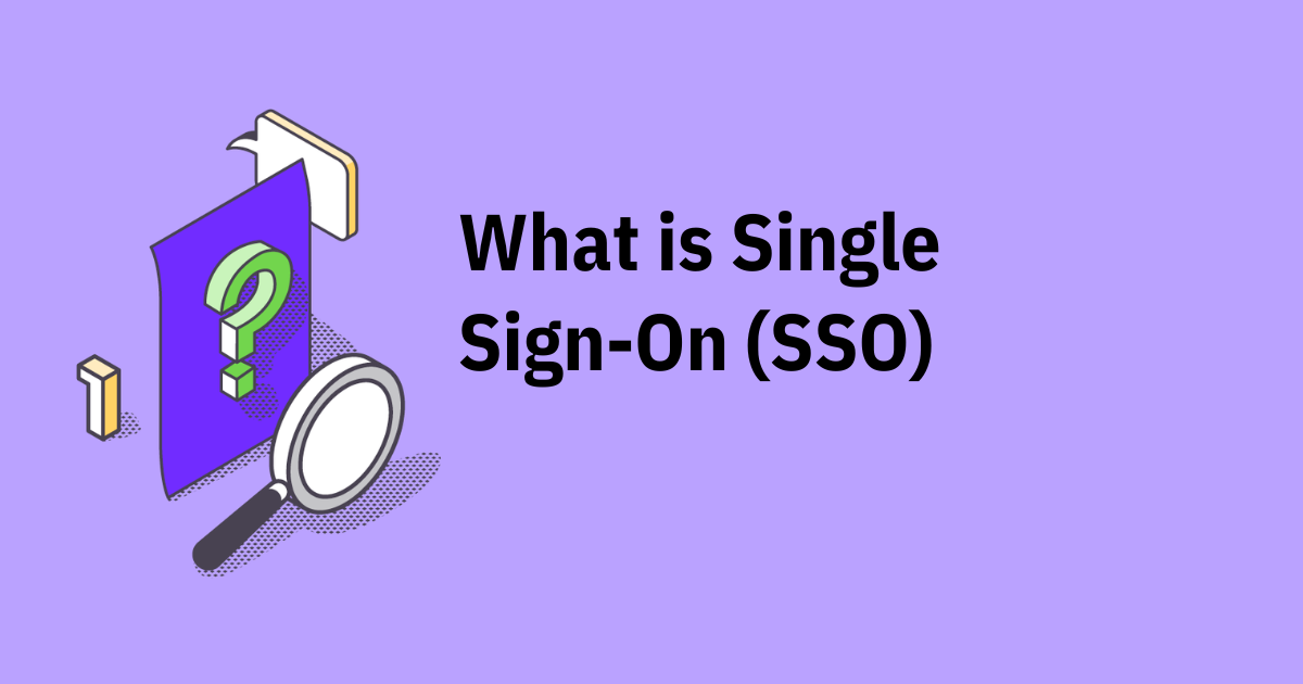 What Is Single Sign-On (SSO)?