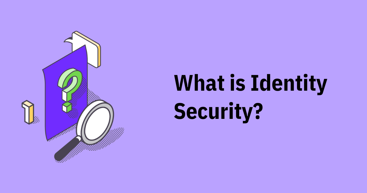 What Is Identity Security?