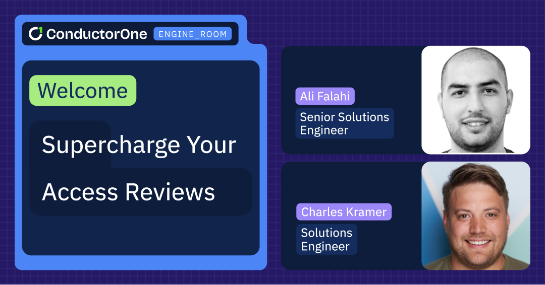 The Engine Room: Supercharge Your Access Reviews - ConductorOne