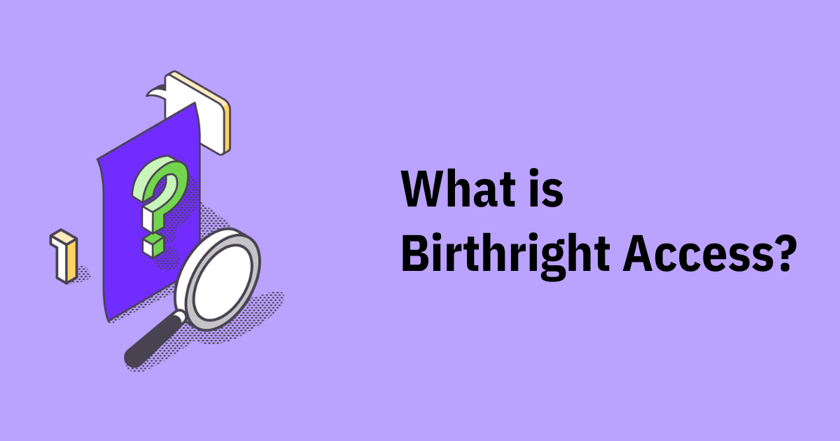 What Is Birthright Access?